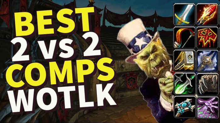 WoW WotLK Classic Guide – PvP Arena Comp Tier List WoW WotLK Classic Guide – PvP Arena Comp Tier List